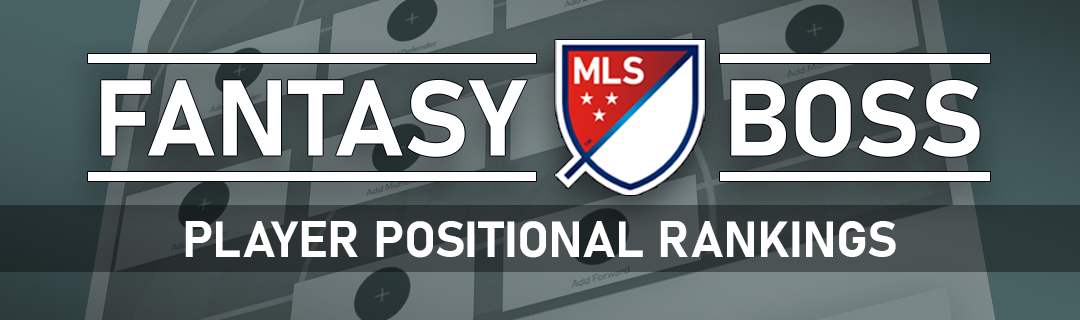 Player Positional Rankings: MLS Fantasy Round 15 - MLS Fantasy Boss